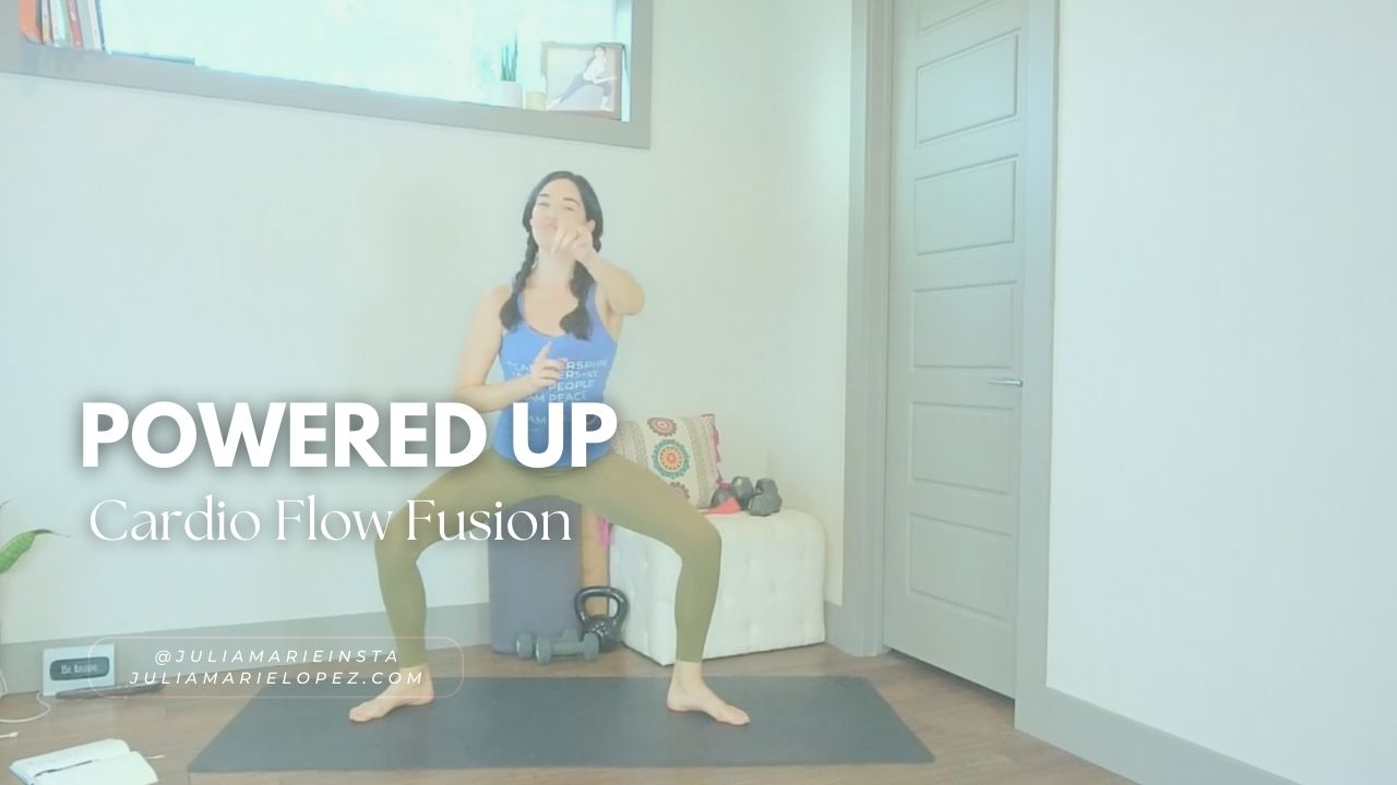 Julia Marie : Yoga + Meditation – Powered Up: Level 1 Cardio-Flow Fusion