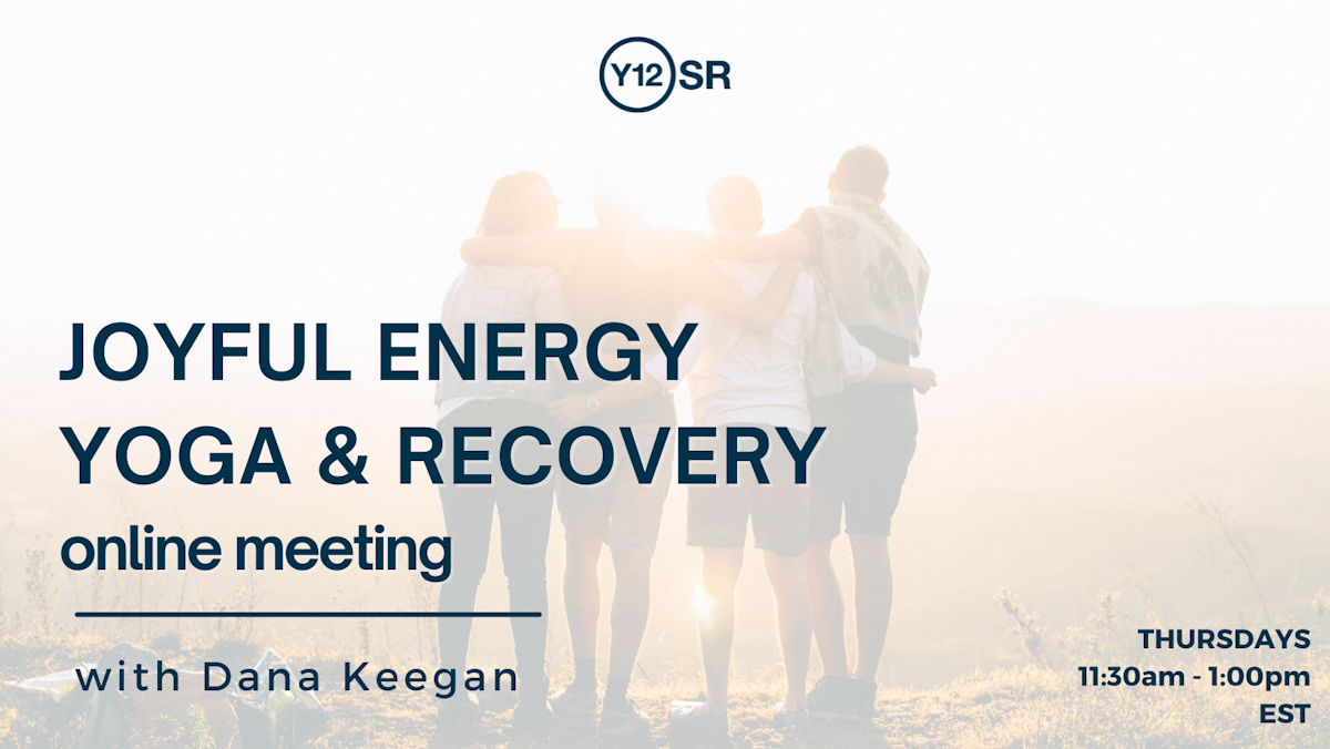 Union | Joyful Energy: Y12SR Online Meeting with Dana Keegan at y12sr